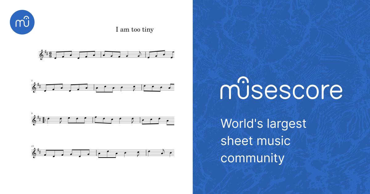 I am too tiny Sheet music for Piano (Solo) Easy | Musescore.com