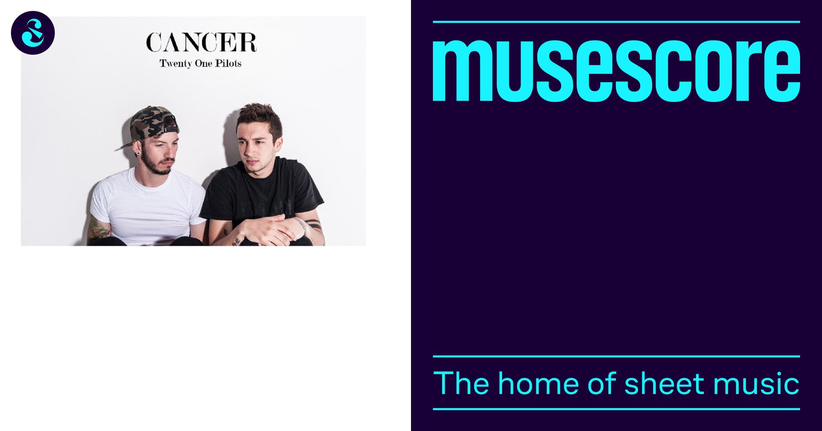 Twenty One Pilots - Cancer Sheet music for Piano, Flute, Bass guitar ...