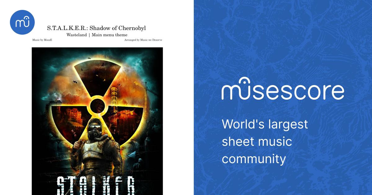 S.T.A.L.K.E.R. Shadow of Chernobyl | Main menu theme – MoozE Sheet ...