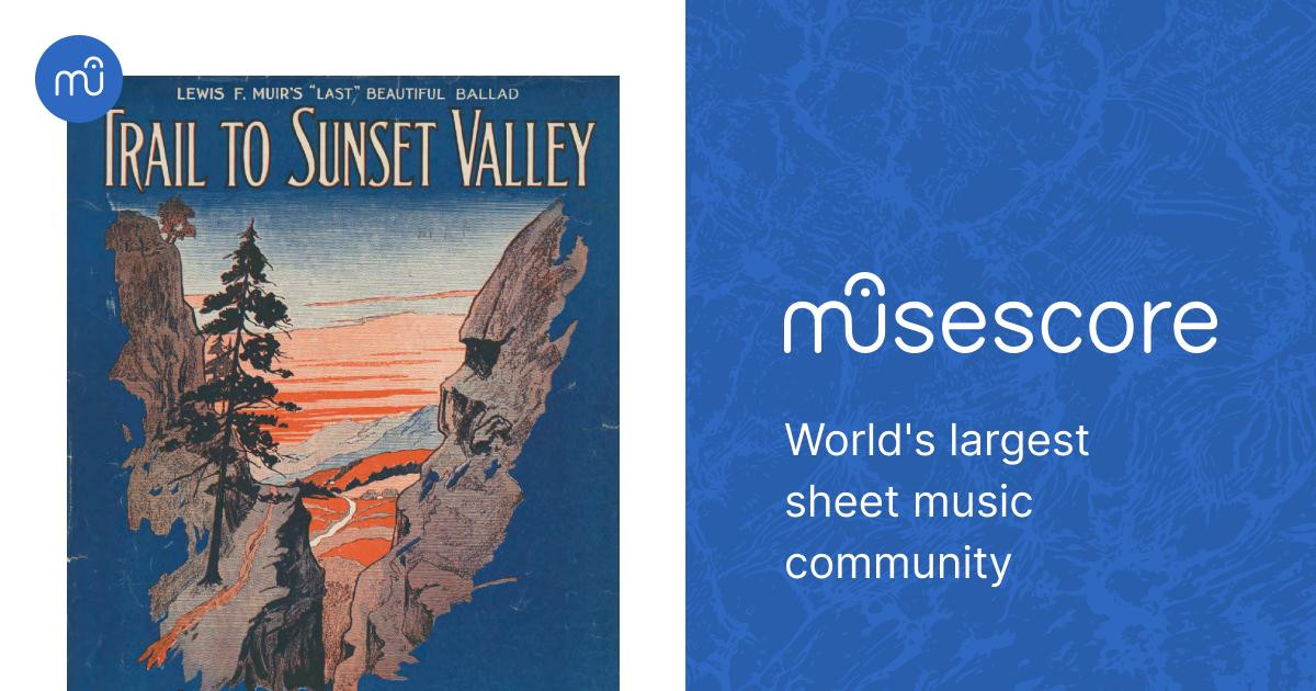 The Trail To Sunset Valley – Lewis F. Muir | 1916 Piano and voice Sheet ...