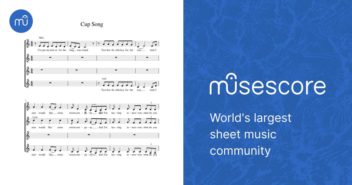 Cup Song Sheet Music for Soprano, Alto, Tenor, Bass voice (Choral ...