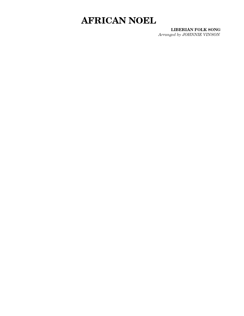 African Noel – Liberian Folk Song Arr. by Johnnie Vinson African Noel ...
