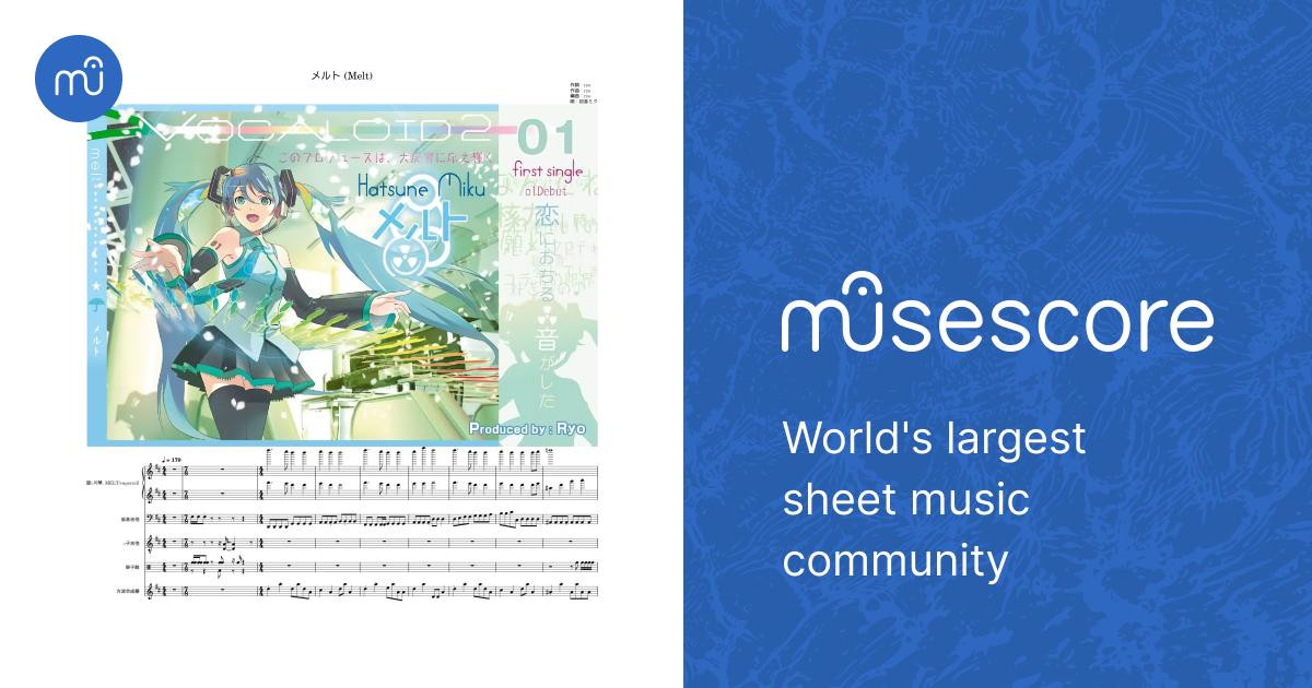 Melt – ryo (supercell) feat.Hatsune Miku/ メルト – feat.初音ミク Sheet Music ...