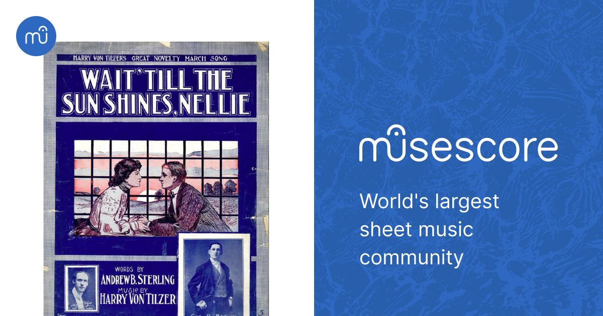 Wait Till The Sun Shines Nellie Sheet Music for Piano, Vocals (Piano ...