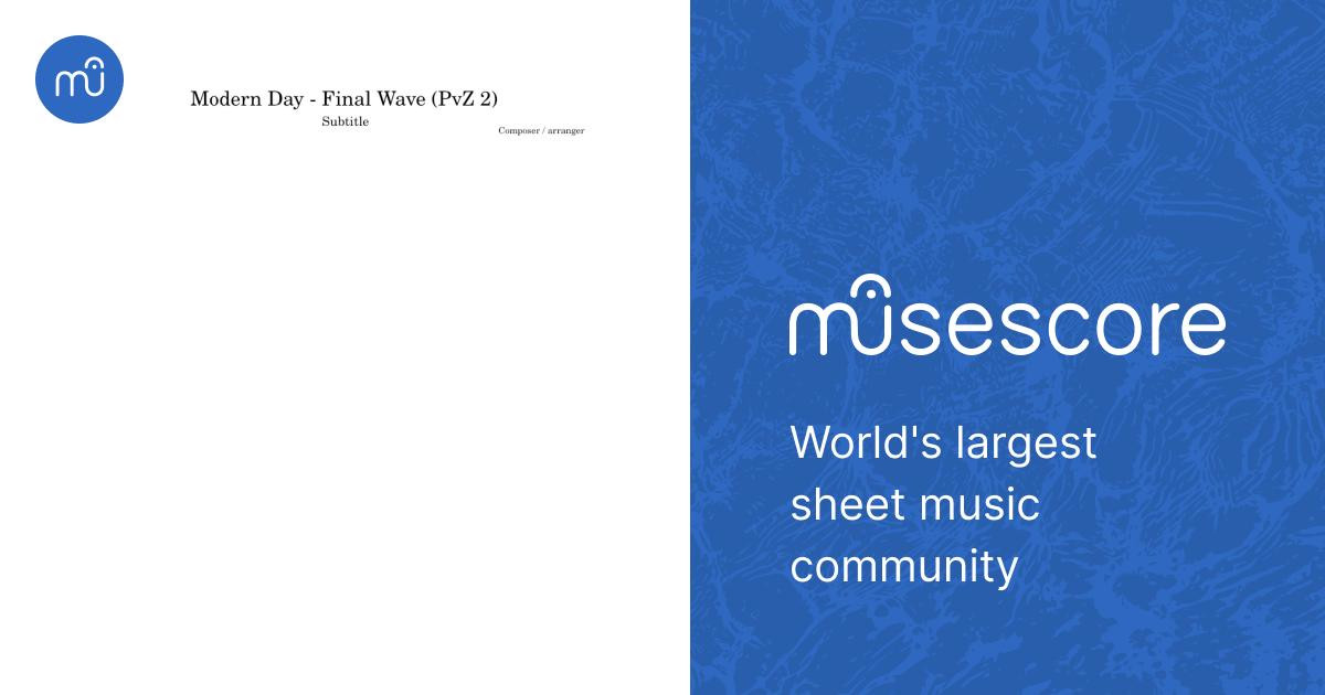 Plants vs. Zombies 2 - Modern Day – FINAL WAVE Sheet Music for Piano ...