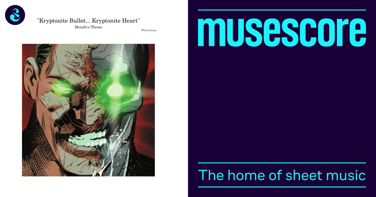 "Kryptonite Bullet... Kryptonite Heart..." Sheet music for Piano ...