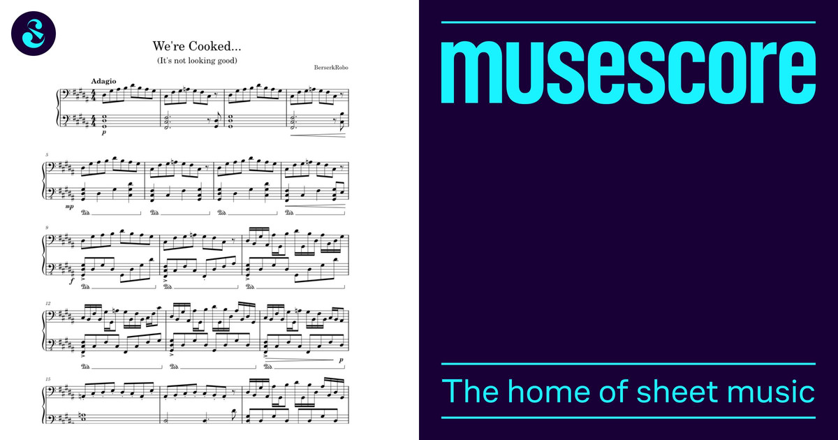 We're Cooked... Sheet Music for Piano (Solo) | MuseScore.com