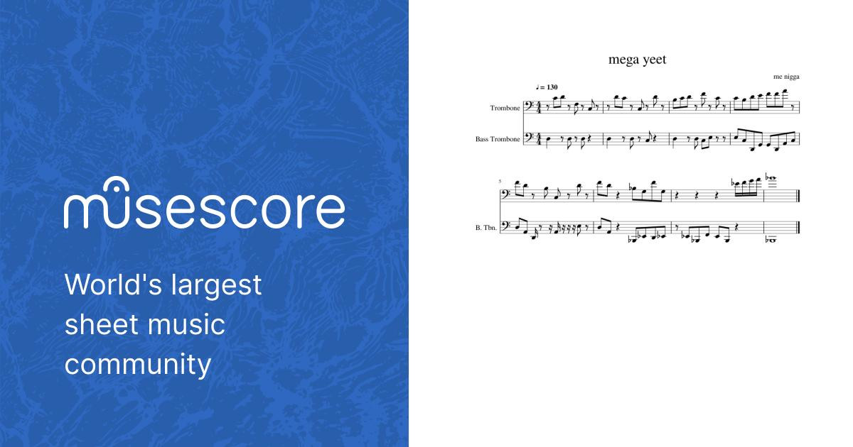 mega yeet Sheet music for Trombone, Tuba, Trombone bass, Trumpet in b ...