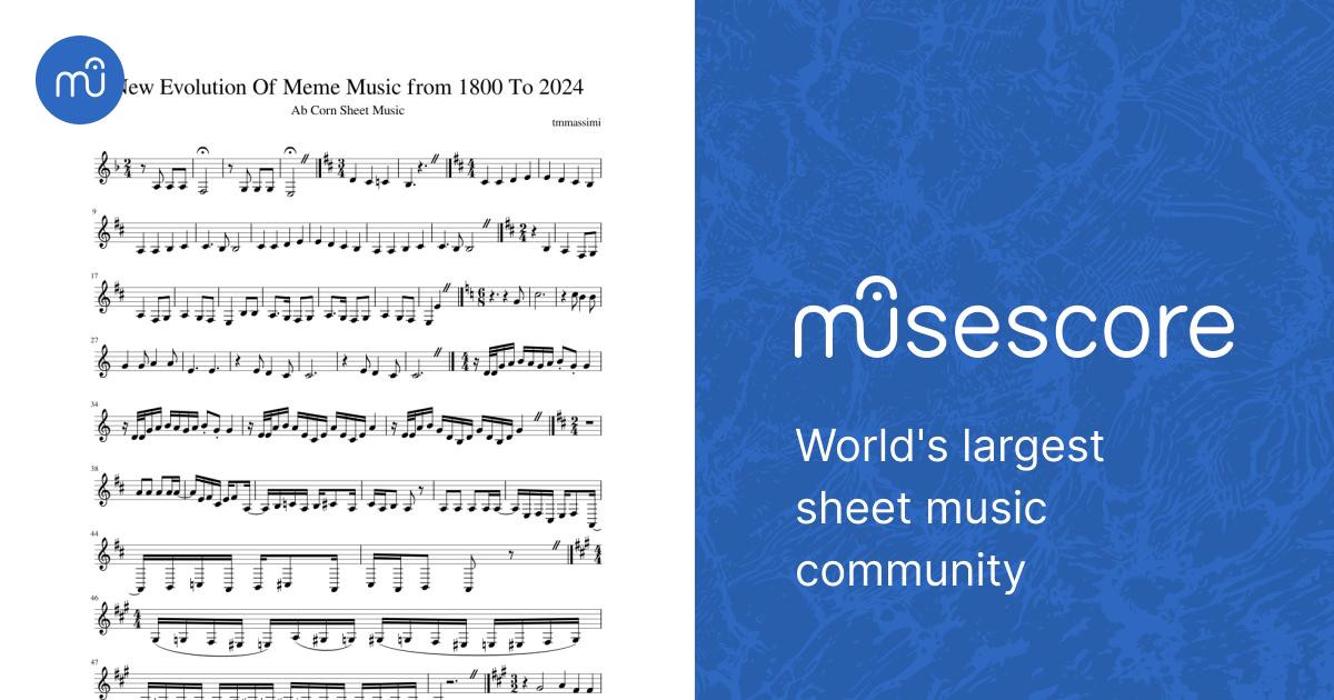 New_Evolution_Of_Meme_Music_from_1800_To_2024 Sheet music for Natural ...