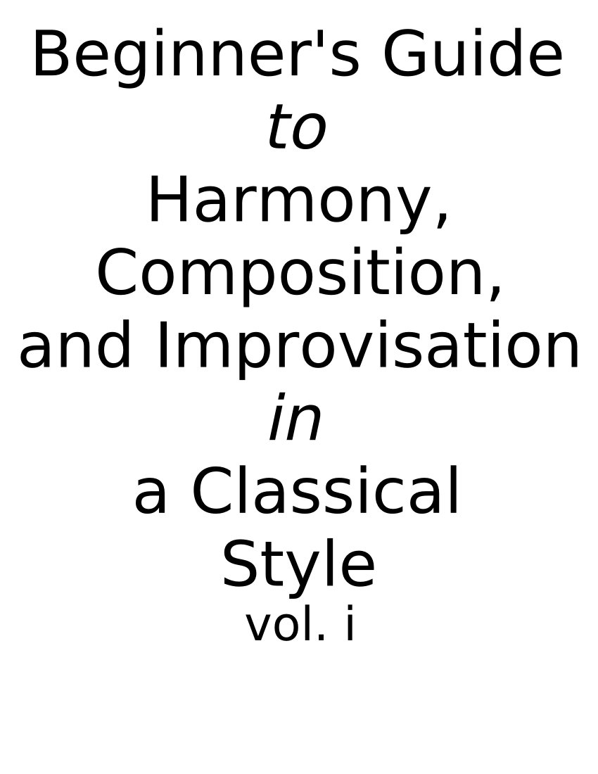 Beginner's Guide to Harmony, Composition, and Improvisation Vol. 1 ...