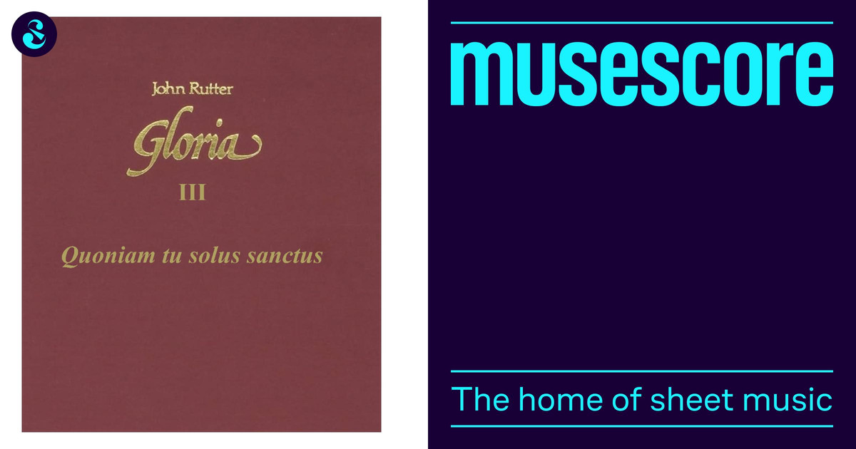 Gloria - 3. Quoniam tu solus sanctus – John Rutter Sheet music for Trombone, Tuba, Flute, Oboe ...