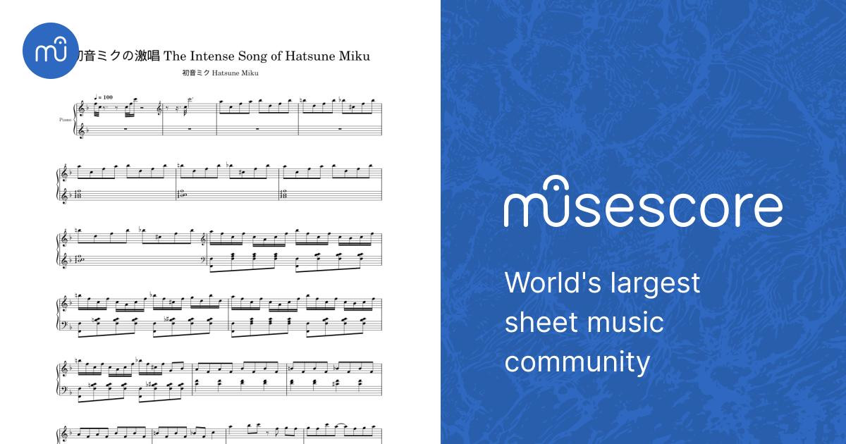 初音ミクの激唱 The Intense Song of Hatsune Miku - 初音ミク Sheet Music for Piano ...