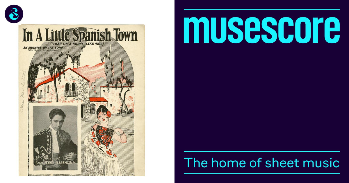 In a Little Spanish Town – Mabel Wayne (1926) Sheet music for Piano ...