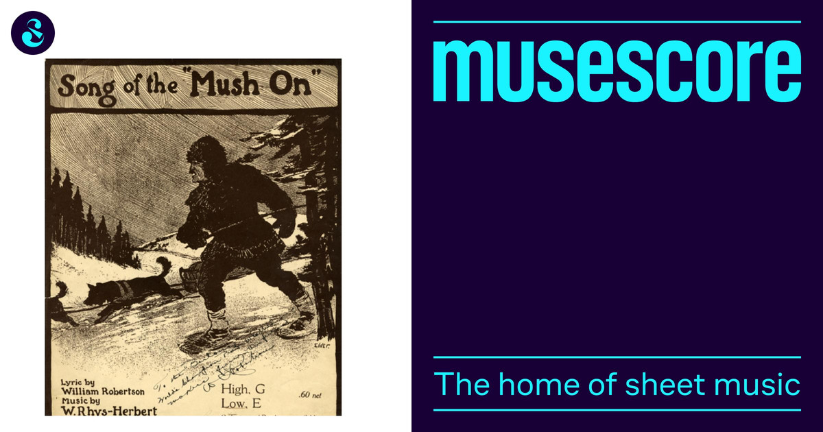 Song of the "Mush On" – William Rhys-Herbert 1921 Sheet music for Piano ...