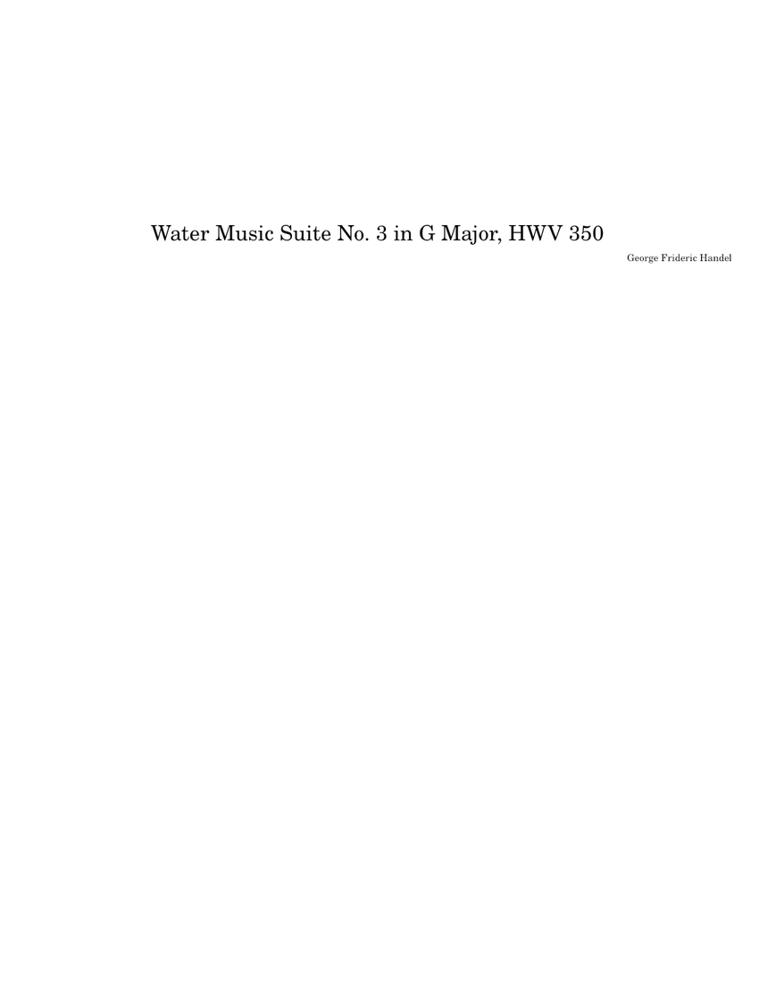 Water Music Suite No.3 in G Major HWV 350 - G.F. Handel Sheet Music for ...
