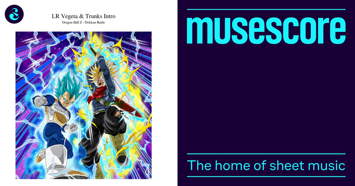 Dokkan Battle OST - INT LR Vegeta & Trunks (Intro) Sheet music for ...
