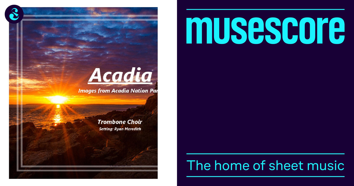 Acadia - Trombone Choir Sheet Music for Trombone tenor, Trombone bass ...
