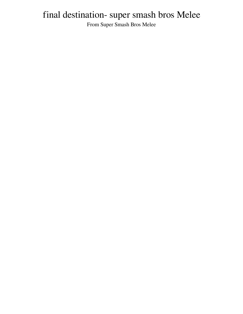 Final destination from super smash bros melee Sheet Music for Piano ...