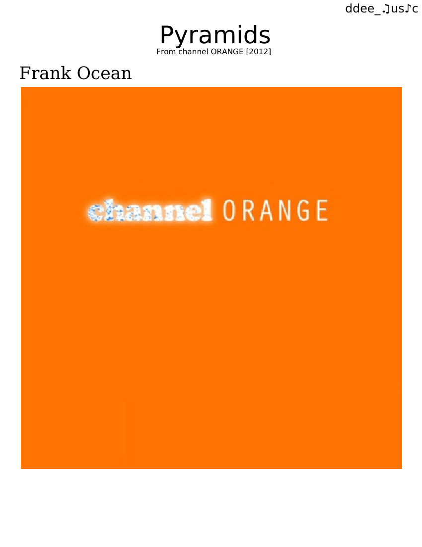 Frank Ocean - Pyramids Sheet Music for Piano, Organ, Female, Male ...