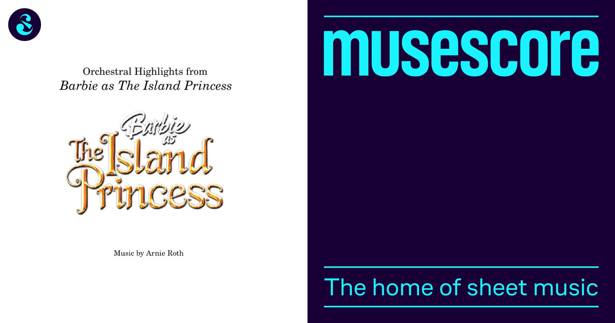 Orchestral Highlights from "Barbie as The Island Princess" (UNFINISHED ...