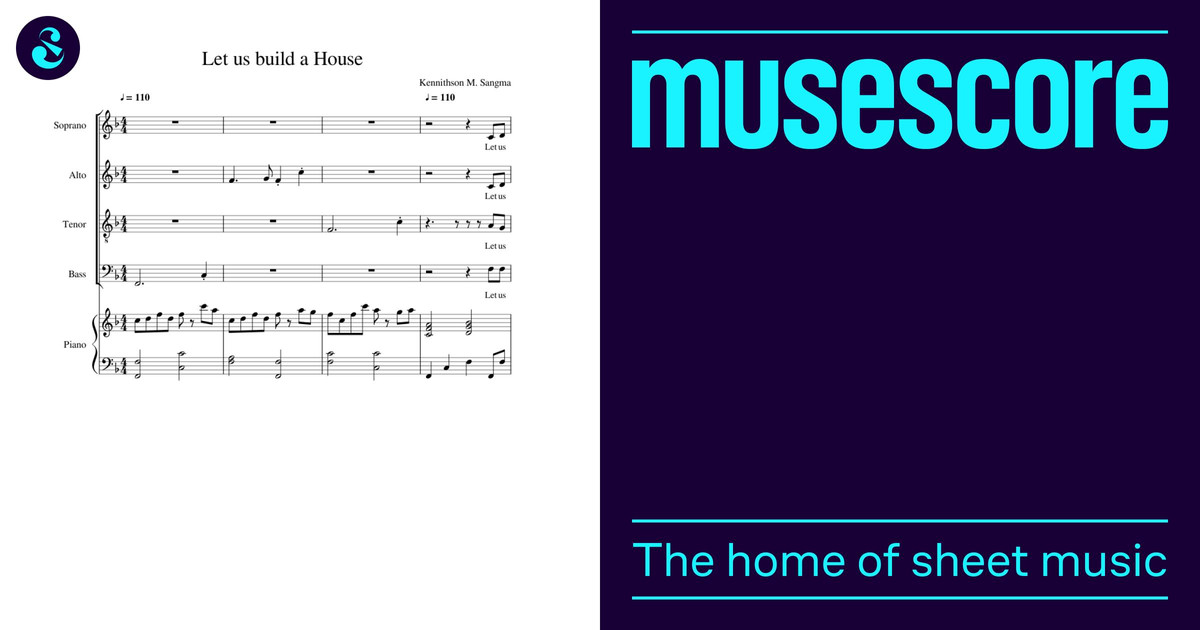 Let us build a House Sheet Music for Piano, Soprano, Alto, Tenor & more ...