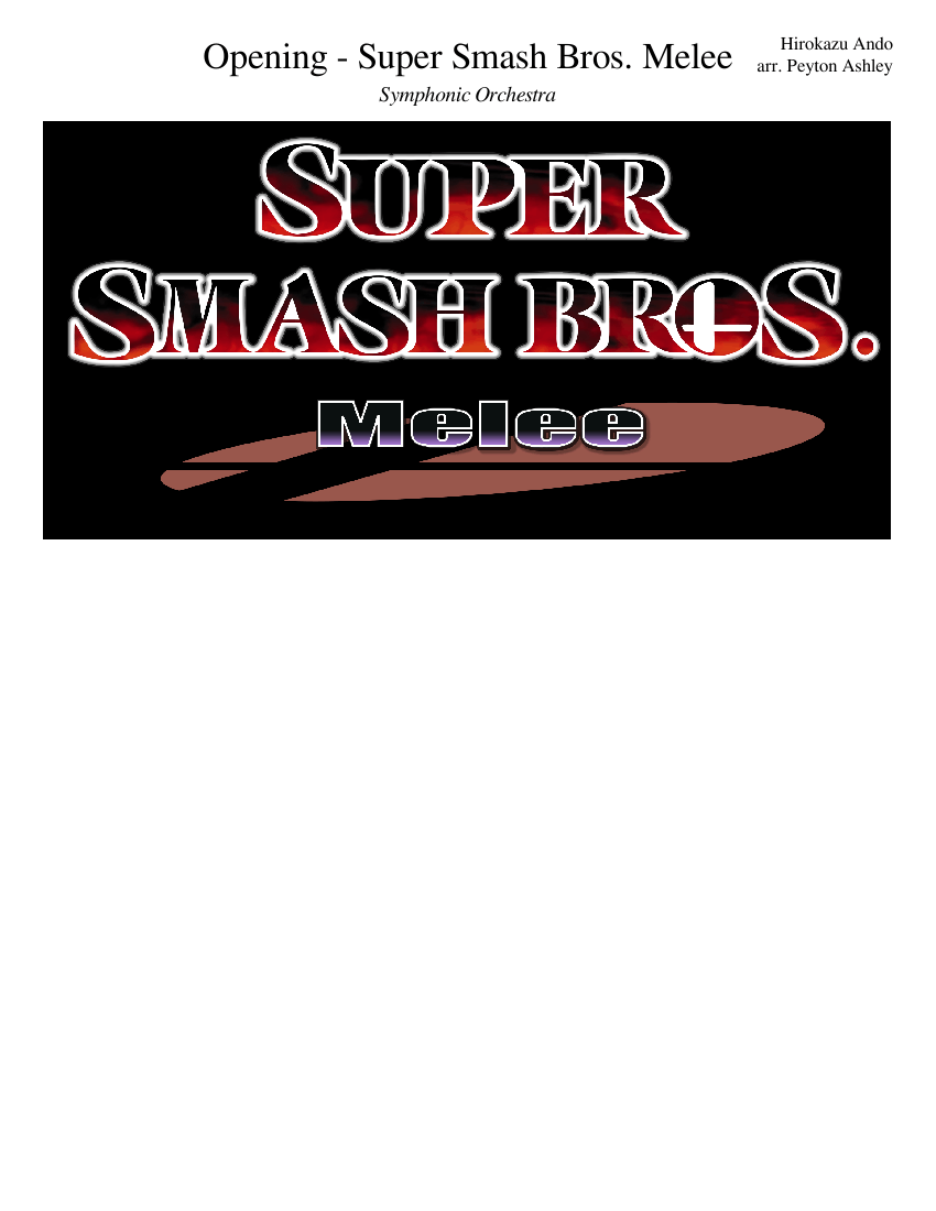 Opening - Super Smash Bros. Melee (Full Orchestra) Sheet Music for ...
