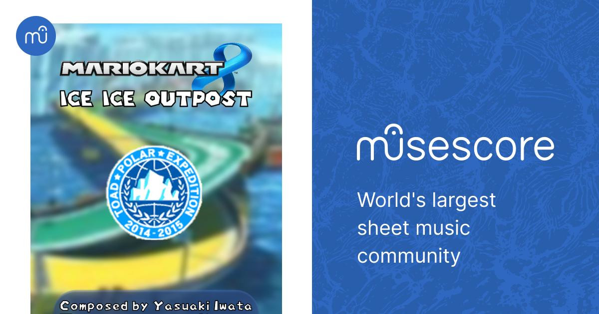 Ice Ice Outpost | Mario Kart 8 Sheet Music for Piano, Glockenspiel ...