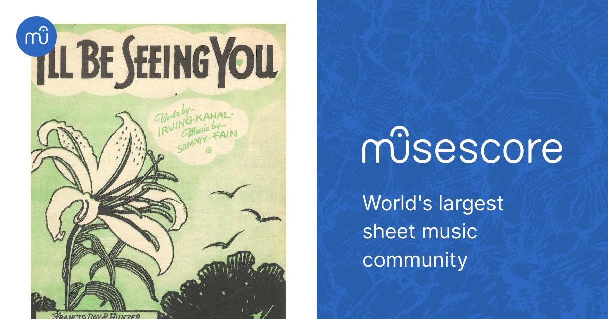 I'll Be Seeing You – Sammy Fain and Irving Kahal Sheet music for Piano ...