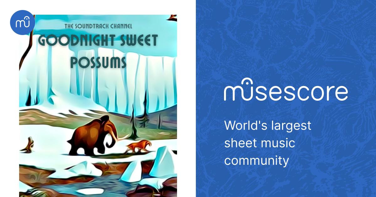 Goodnight Sweet Possums (Ice Age: The Meltdown) by John Powell Sheet ...