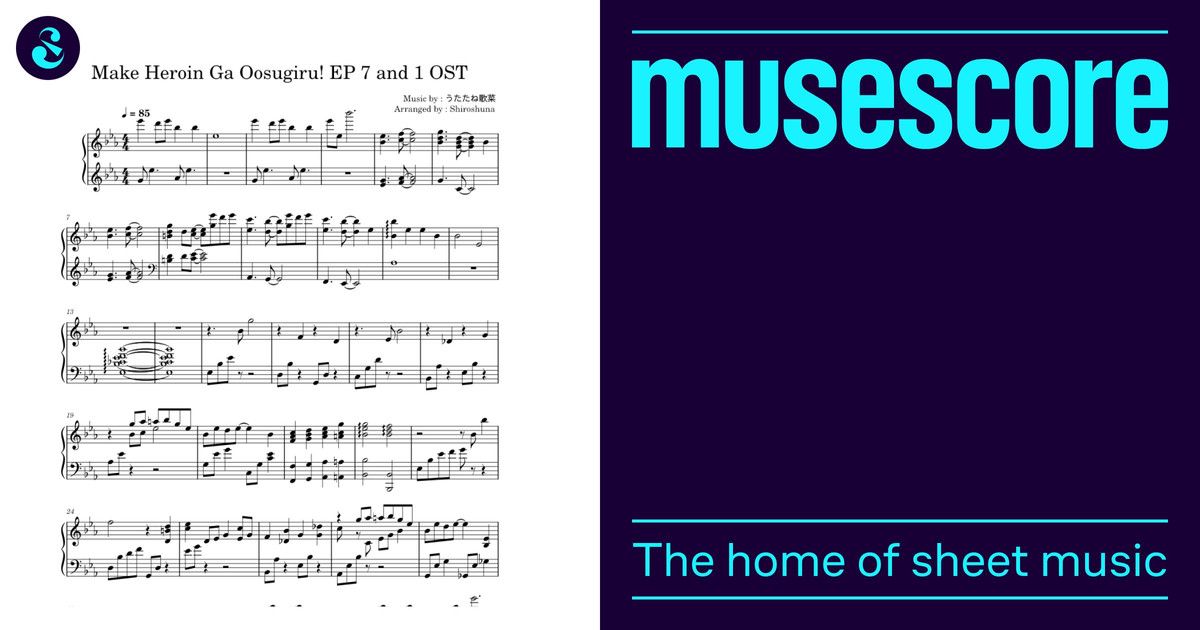 Make Heroin Ga Oosugiru EP 7 and 1 OST – Shiroshuna Sheet Music for ...